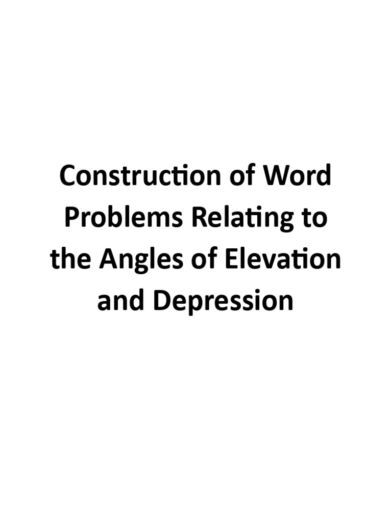 Construction of Word Problems Relating to the Angles of Elevation and ...