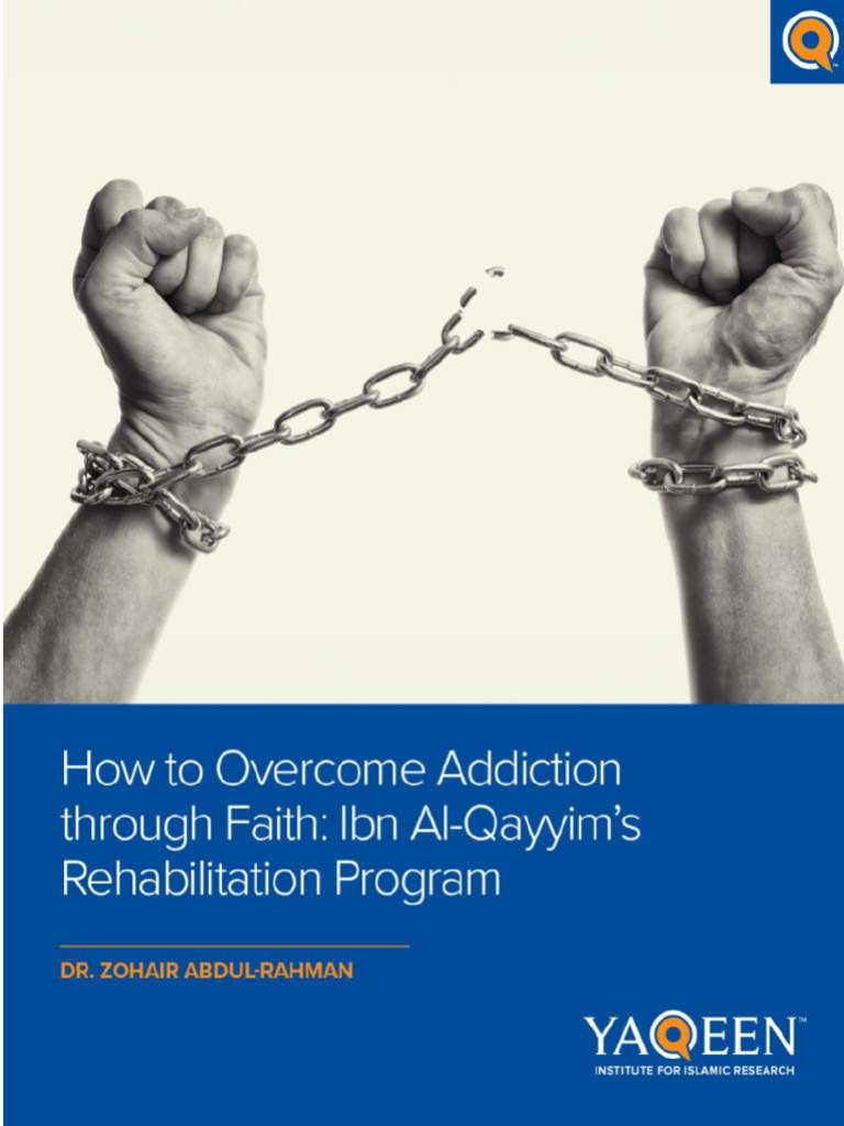 How To Overcome Addiction Through Faith - Ibn Al Qayyims Rehabilitation ...