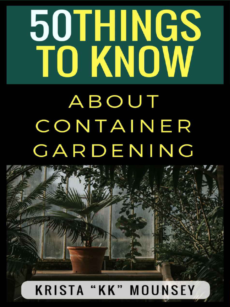 50 Things To Know About Container Gardening - Tips & Tricks For Starting and Maintaining Your ...