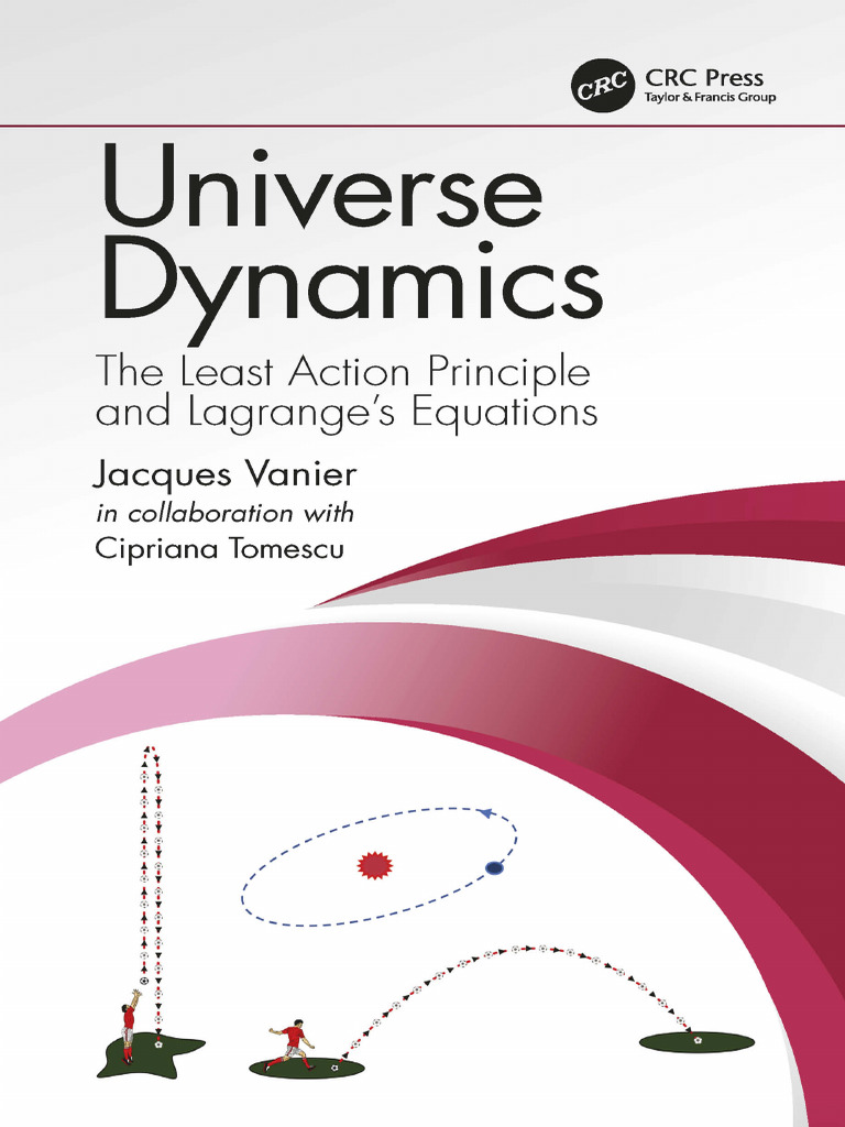 Jacques Vanier, Cipriana Tomescu - Universe Dynamics - The Least Action Principle and Lagrange's ...
