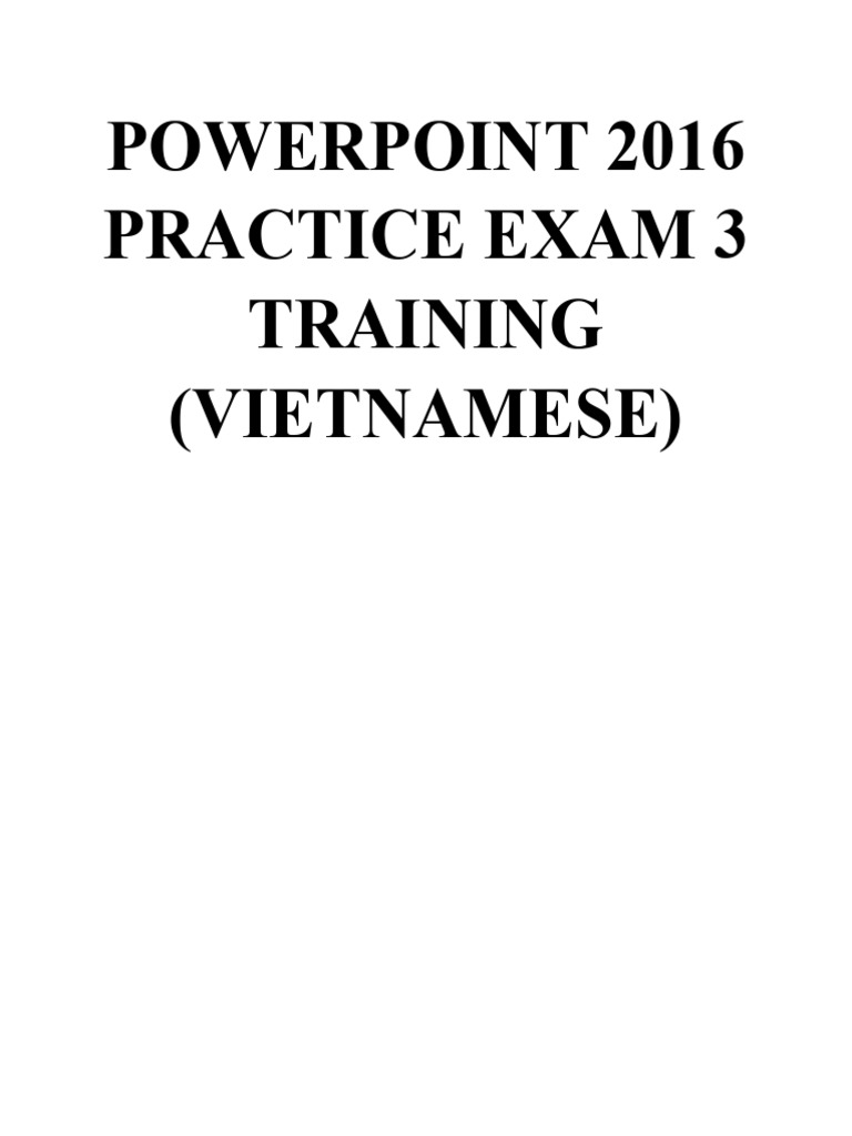 Powerpoint 2016 Practice Exam 3 Training (Vietnamese) | PDF