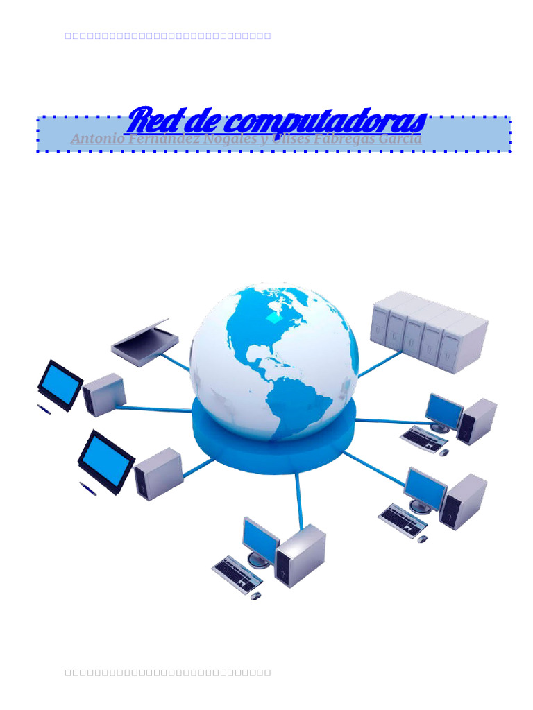 Antonio Fernández Nogales y Ulises Fábregas García - PRÁCTICA MAQUETACIÓN REDES DE ORDDENADORES ...