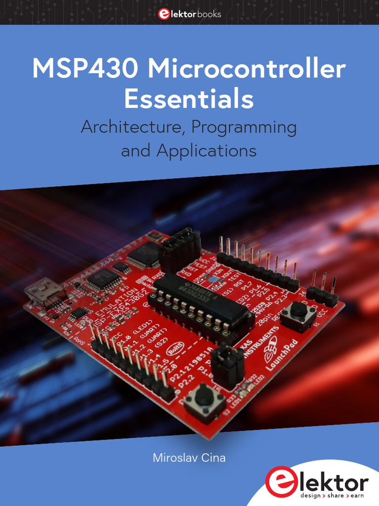 Miroslav Cina - MSP430 Microcontroller Essentials-Elektor International Media BV (2022) | PDF