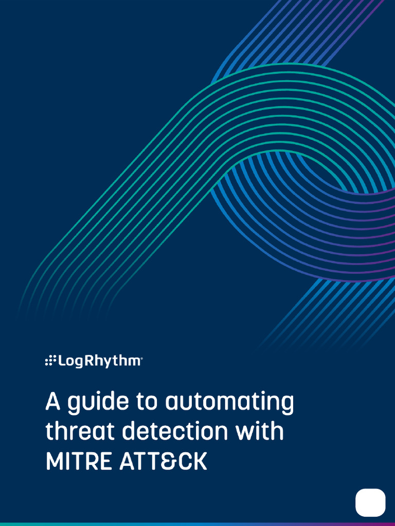 A Guide To Automating Threat Detection With MITRE ATT&CK - LogRhythm | PDF