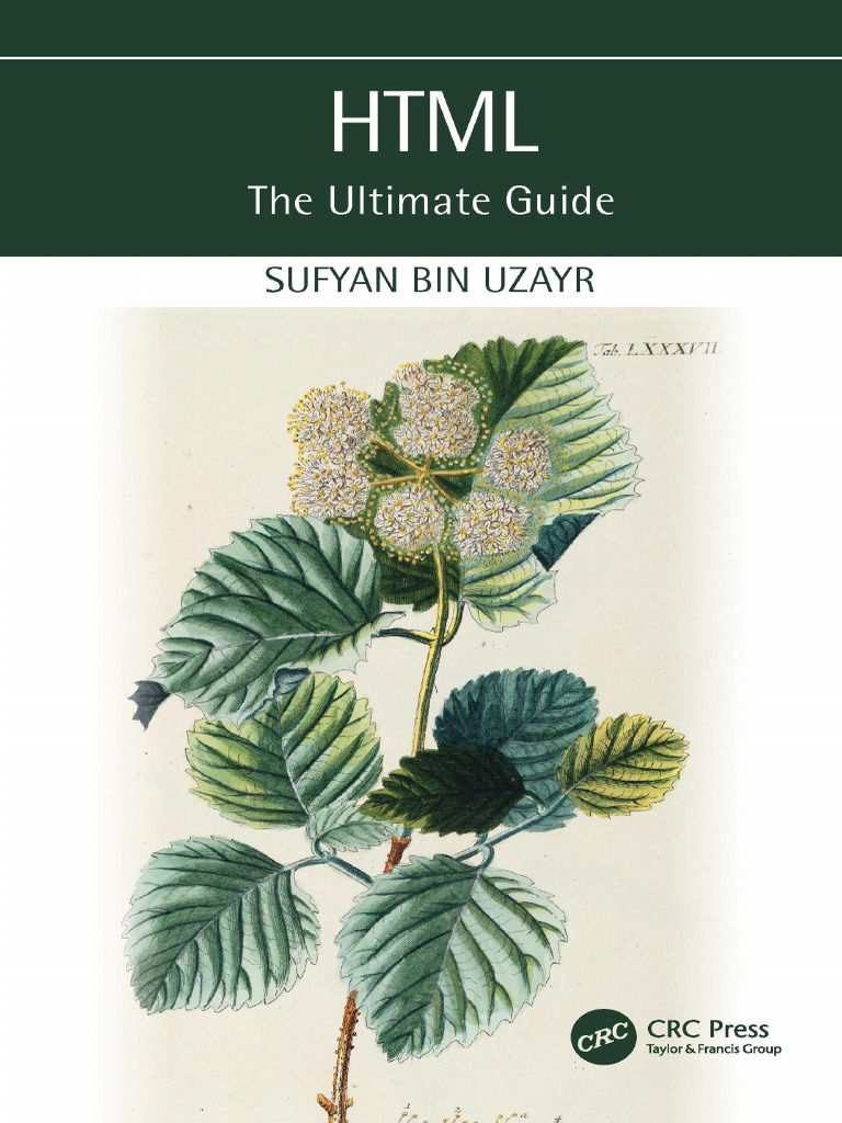 Sufyan Bin Uzayr - HTML_ the Ultimate Guide-CRC Press (2023) | PDF ... Sufyan Bin Uzayr - HTML_ the Ultimate Guide-CRC Press (2023) | PDF ...
