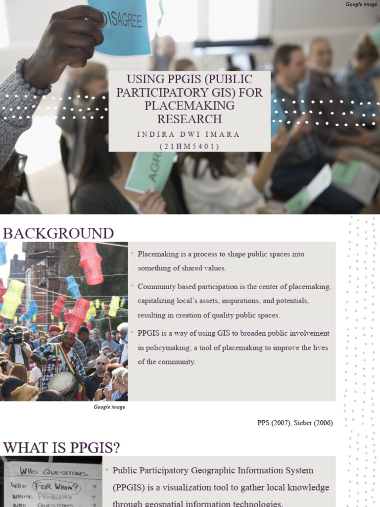 Lit Study - USING PPGIS (PUBLIC PARTICIPATORY GIS) FOR PLACEMAKING RESEARCH - BY INDIRA DWI ...