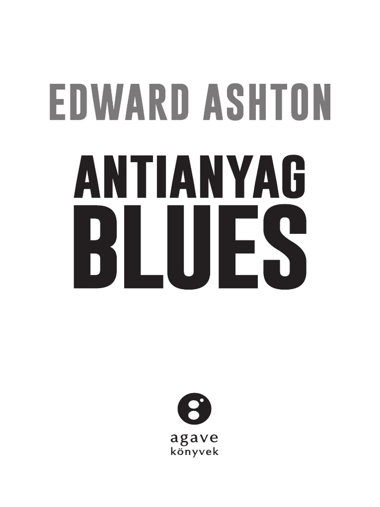 Edward Ashton: Antianyag Blues | PDF