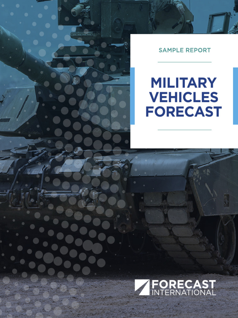 Military Vehicles Forecast Sample | PDF | Vehicles | Military Vehicles Military Vehicles Forecast Sample | PDF | Vehicles | Military Vehicles