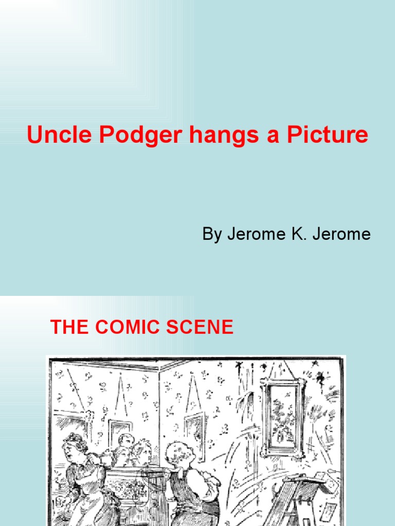 Uncle Podger hangs a Picture: By Jerome K. Jerome