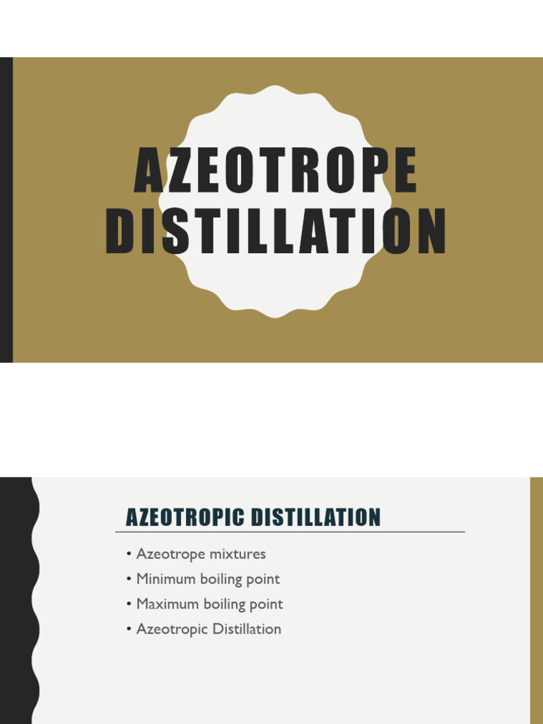 Azeotropic Distillation Explained | PDF | Distillation | Gases