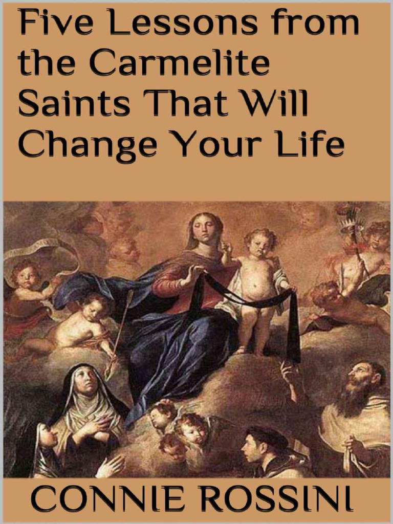 Five Lessons From The Carmelite Saints That Will Change Your Life ...