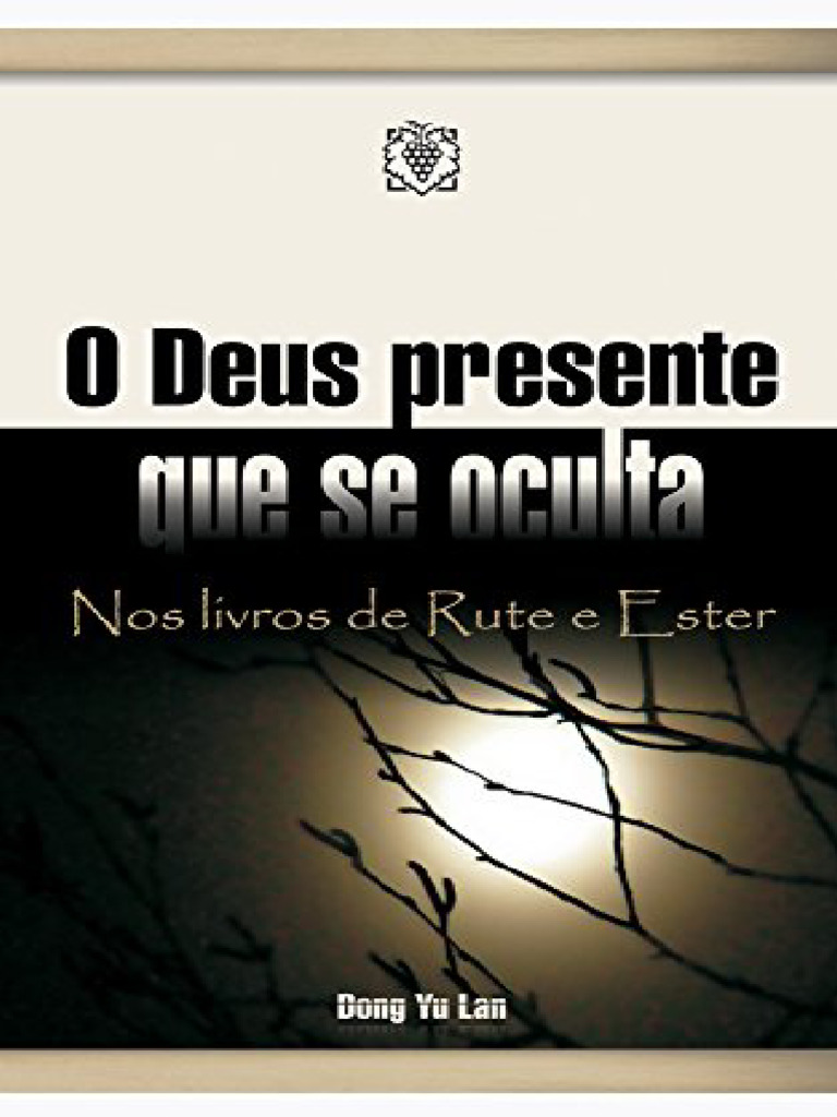 Resumo Deus Presente Oculta Livros Rute Ester E22b | PDF | Filosofia | História