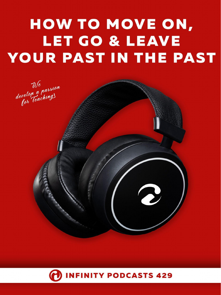 How To Move On, Let Go & Leave Your Past in The Past | PDF