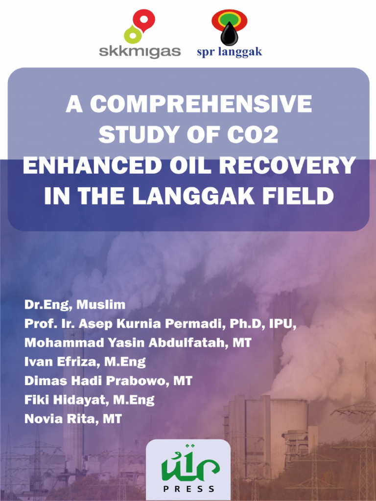 A Comprehensive Study of CO2 Enhanced Oil Recovery in The Langgak Field ...
