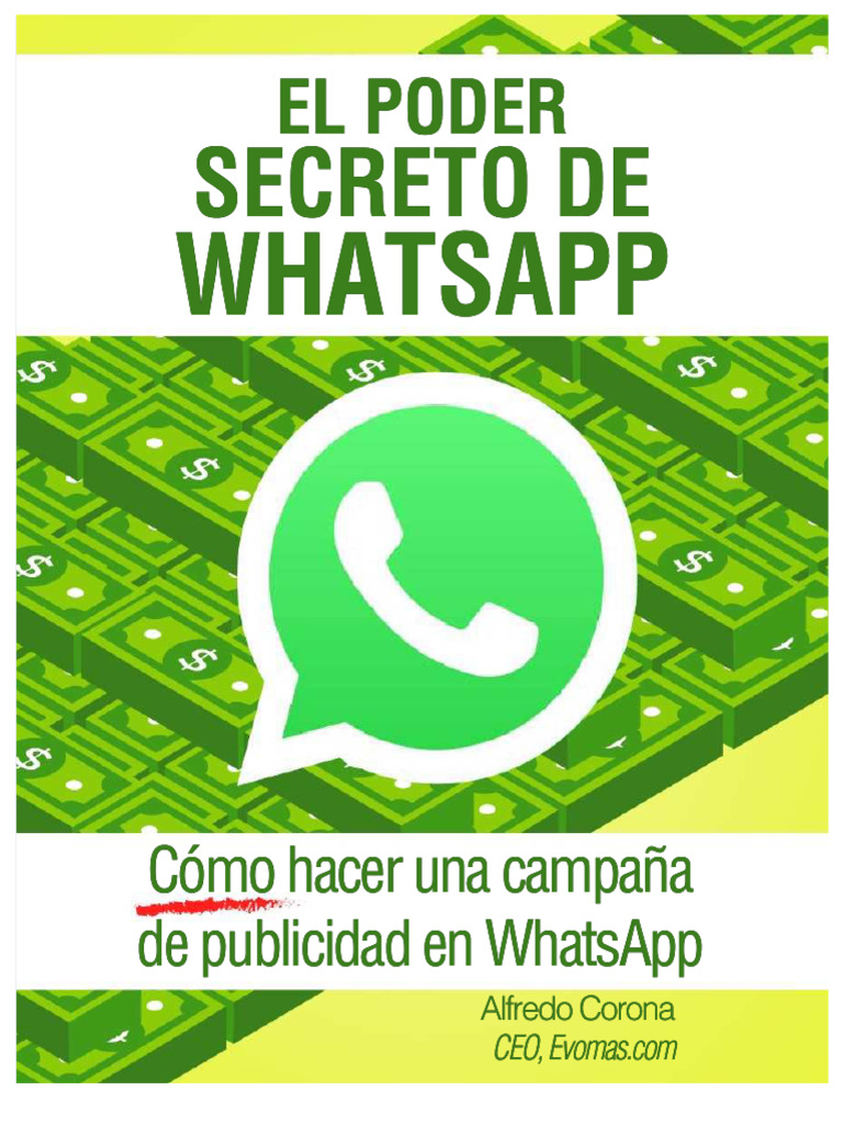 El Poder Secreto de WhatsApp. Cómo Hacer Una Campaña de Publicidad en WhatsApp - Alfredo Corona ...