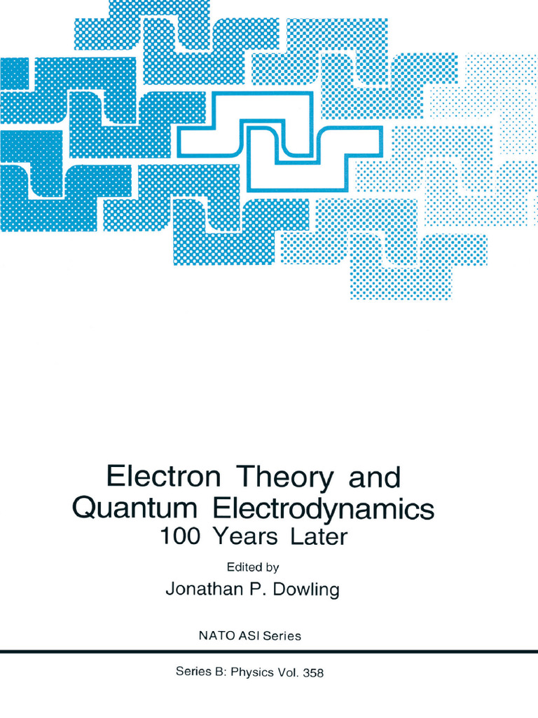 Electron Theory and Quantum Electrodynamics-Jonathan P Dowling Springer ...
