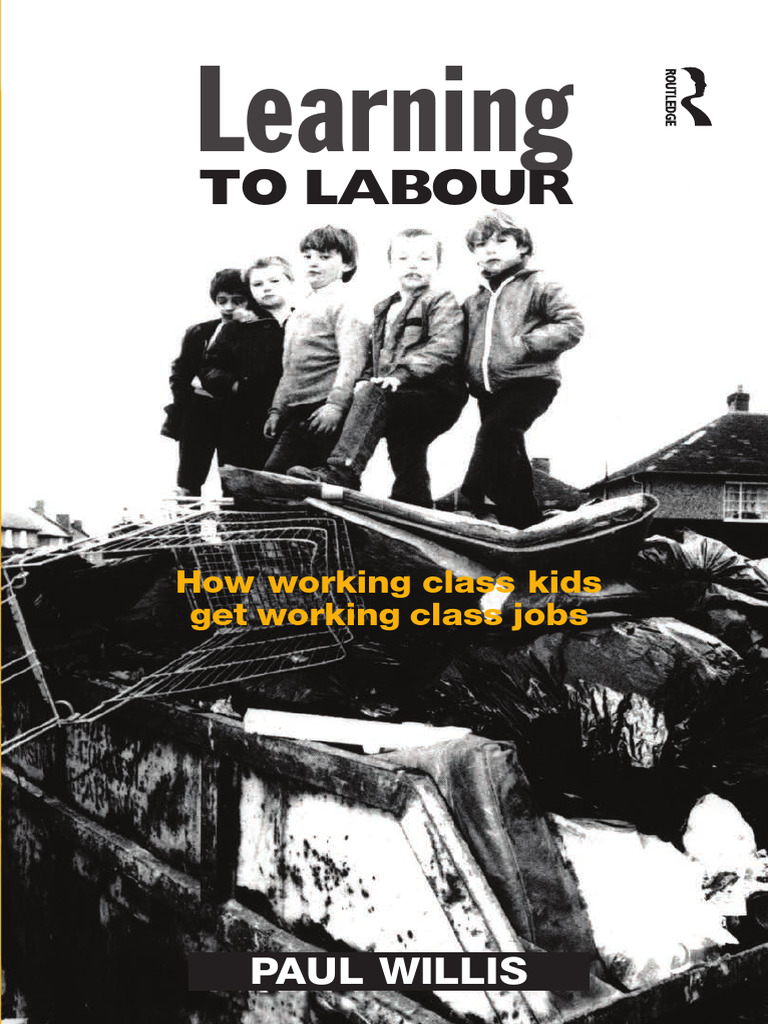 WILLIS - Learning To Labour How Working Class Kids Get Working Class ...