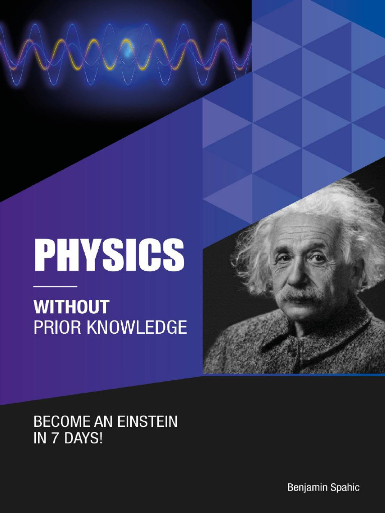 Physics Without Prior Knowledge Become An Einstein in 7 Days (Benjamin ...