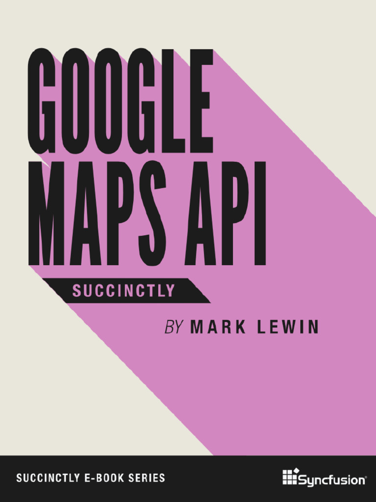 Google Maps Api Succinctly | PDF | World Wide Web | Internet & Web