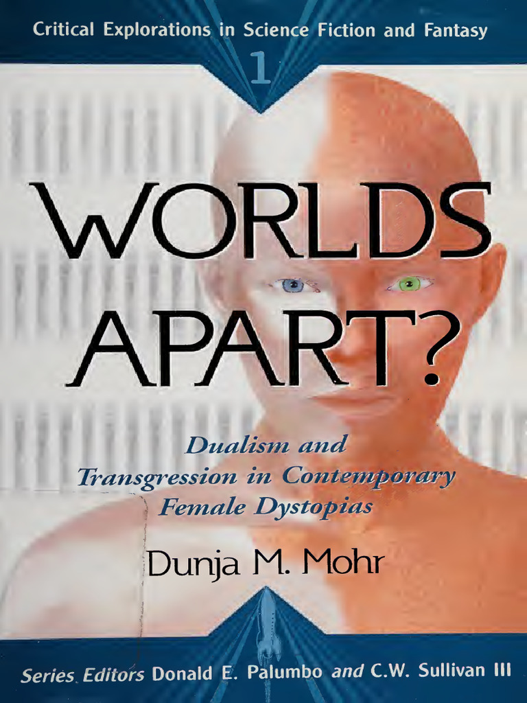Worlds Apart Dualism and Transgression in Contemporary Female Dystopias | PDF | Utopian And ...