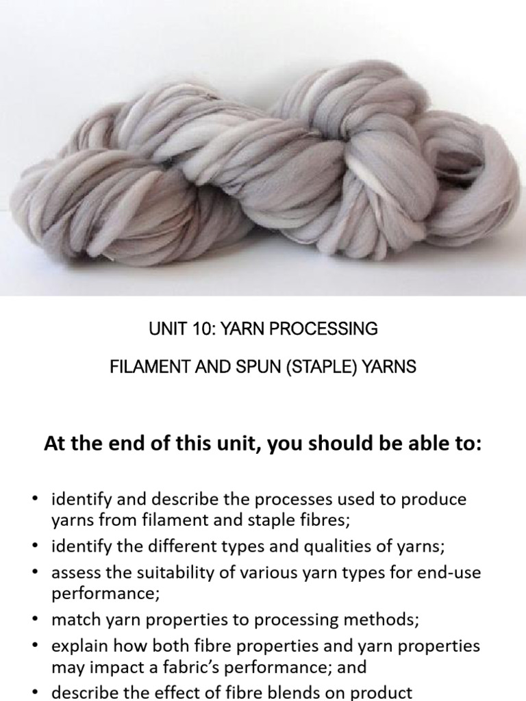 Unit 10 Slides - Yarn Processing | PDF | Yarn | Spinning (Textiles)