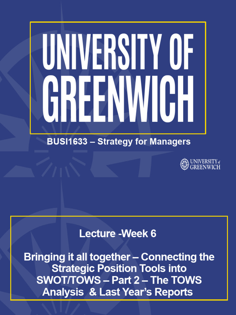Lecture - Week 6 - Bringing It All Together - SWOT and TOWS - Part 2 - ToWS | PDF | Swot ...