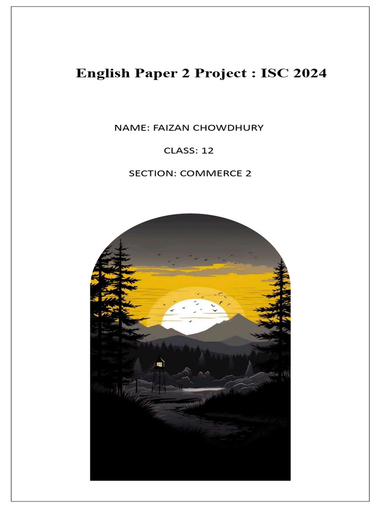 English Paper 2 Project: ISC 2024: Name: Faizan Chowdhury CLASS: 12 ...
