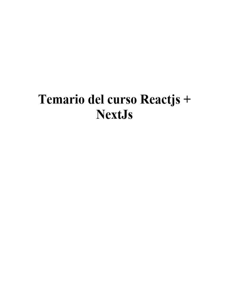 Temario Del Curso Reactjs + NextJs | PDF | Ingeniería de Sistemas ... Temario Del Curso Reactjs + NextJs | PDF | Ingeniería de Sistemas ...