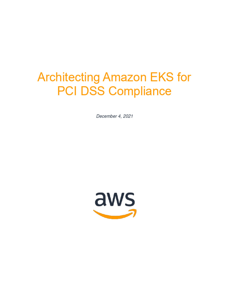 Architecting Amazon Eks For Pci Dss Compliance | Download Free PDF | Amazon Web Services ...