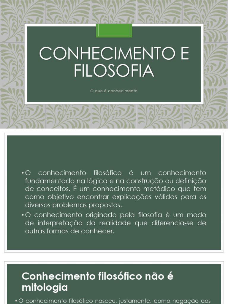 Apresentaao 4-Conhecimento e Filosofia | PDF | Conhecimento | Science