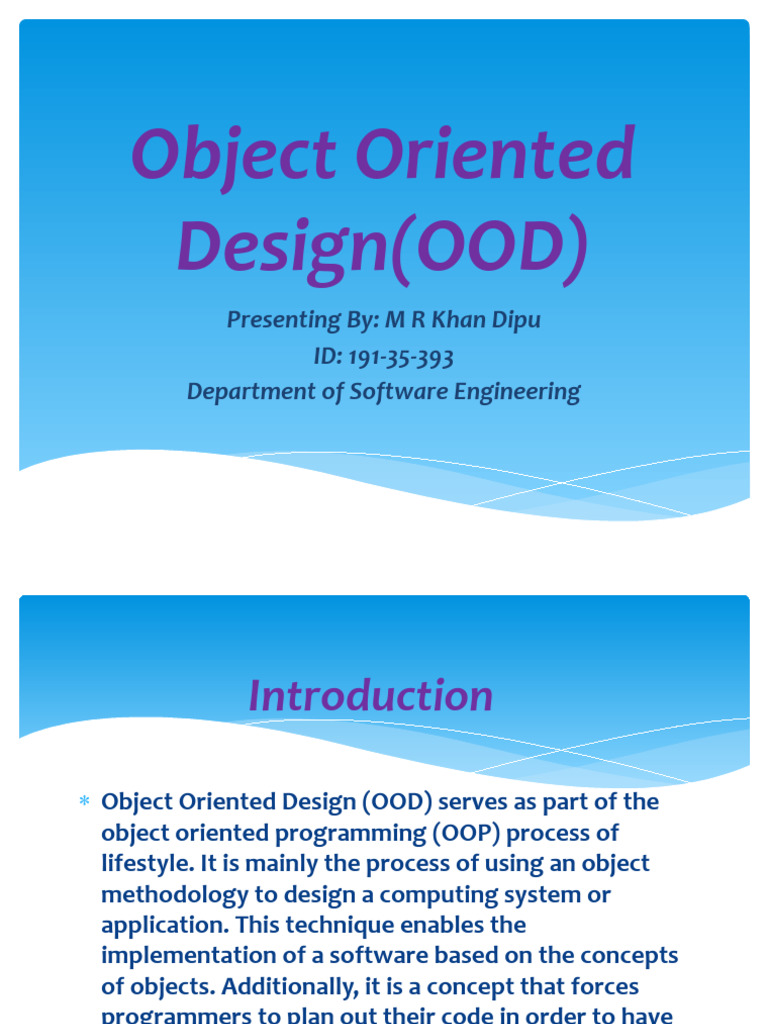Object Oriented Design (OOD) : Presenting By: M R Khan Dipu ID: 191-35-393 Department of ...