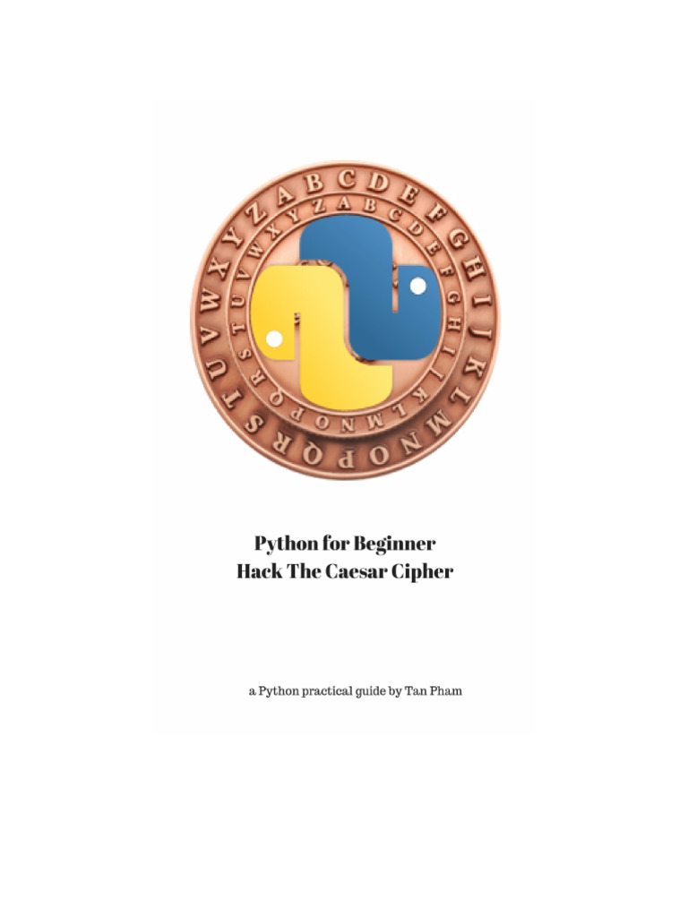 Pythonfor Beginner Hack The Caesar Cipher | PDF | Encryption | Control Flow Pythonfor Beginner Hack The Caesar Cipher | PDF | Encryption | Control Flow