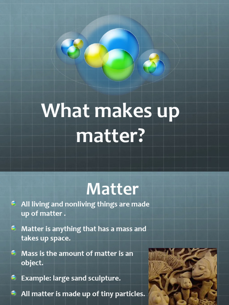 What Makes Up Matter | PDF | Atoms | Chemical Elements