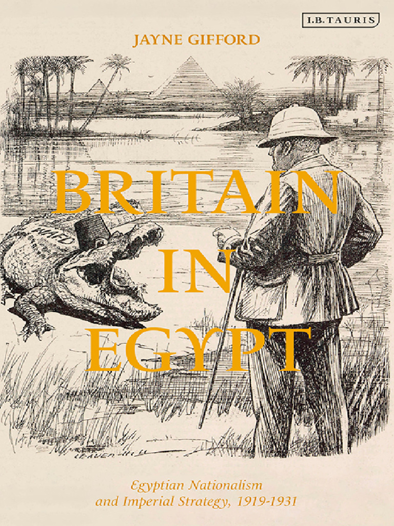 Britain in Egypt Egyptian Nationalism and Imperial Strategy, 1919-1931 ...
