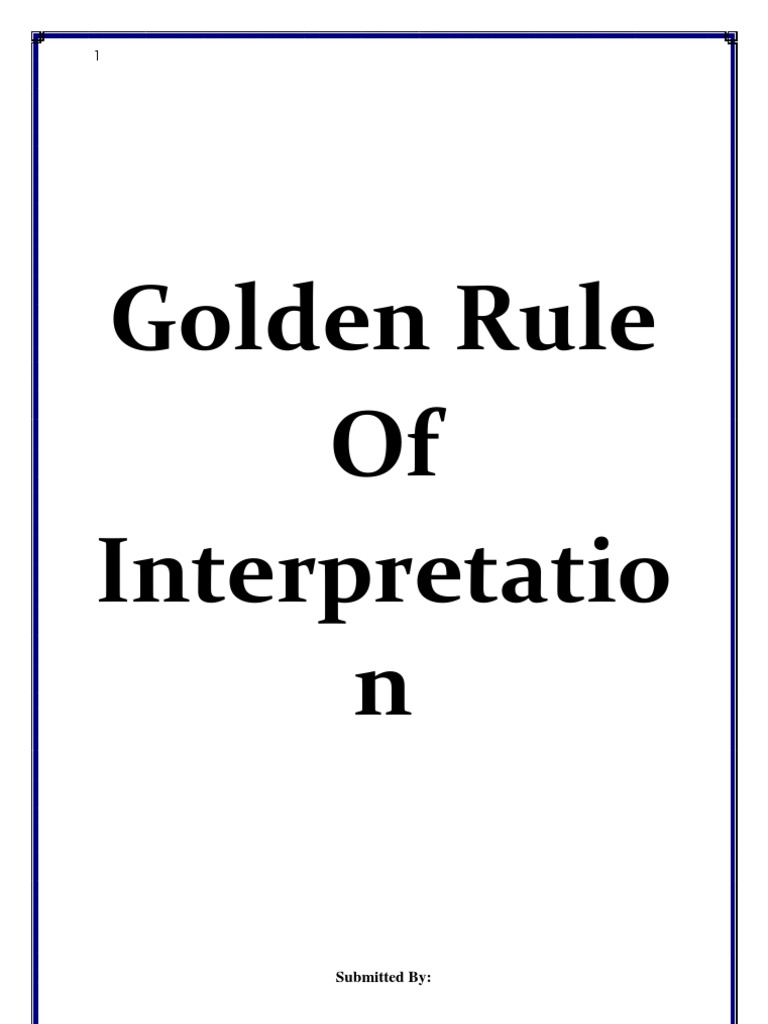 Golden Rule of Interpretation | PDF | Plain Meaning Rule | Statutory ...