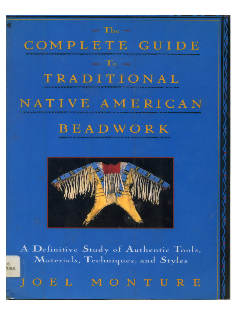 The Complete Guide To Traditional Native American Beadwork | PDF