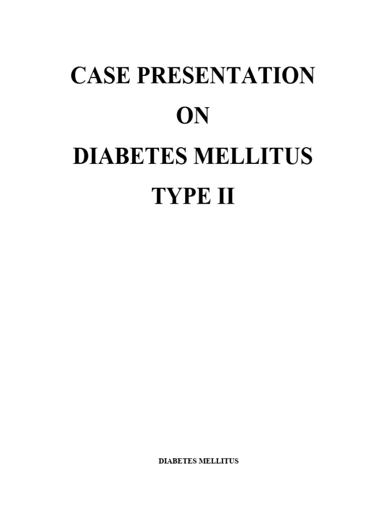 Diabetes Mellitus Type II Case Study | PDF | Diabetes | Clinical Medicine