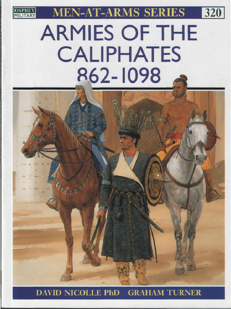 Osprey Men at Arms 320 Armies of The Caliphates 862 1098 | PDF