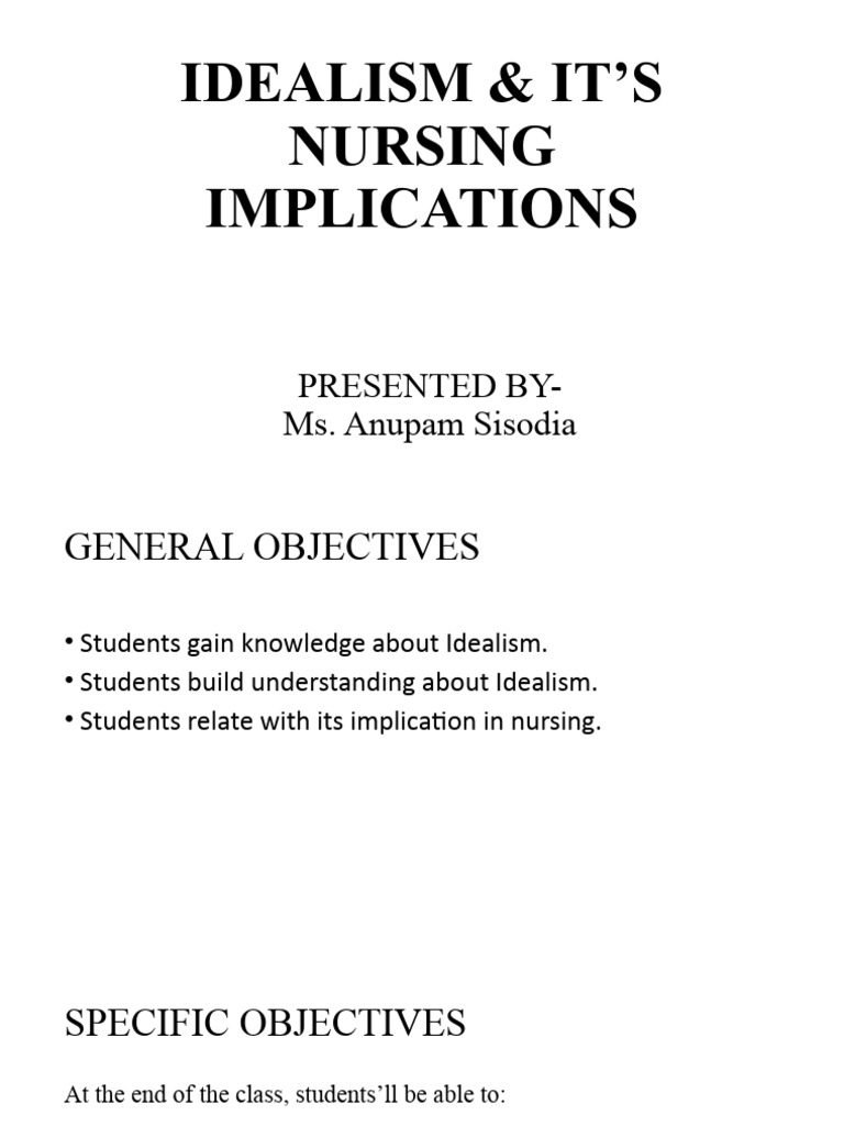 Idealism & It's Nursing Implications | PDF | Idealism | Philosophy Of Education