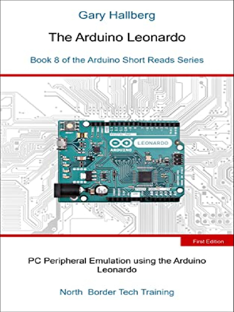 8 Hallberg Gary The Arduino Leonardo Arduino Short Reads Book 8 2021 Pdf Arduino