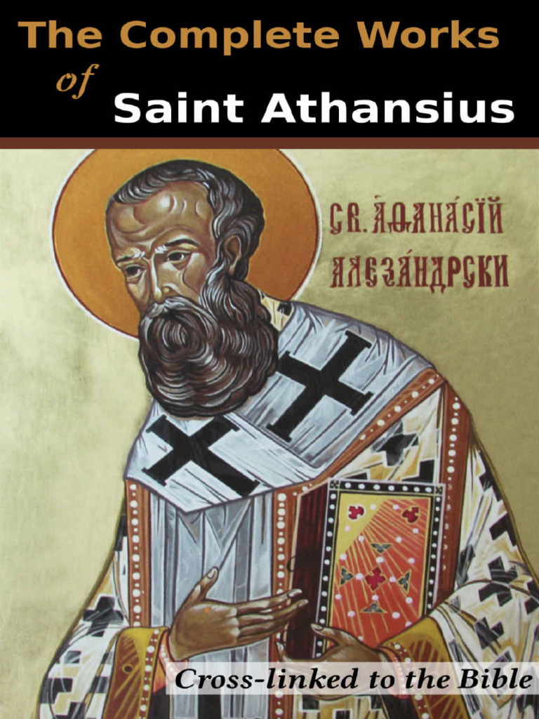 St. Athanasius' Complete Works Overview | PDF | Athanasius Of ...