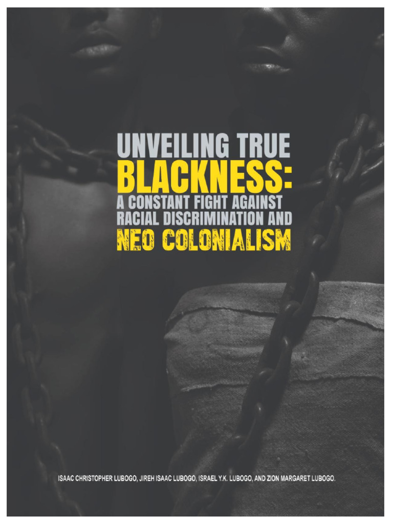 Unveiling True Blackness A Constant Fight Against Racial Discrimination ...