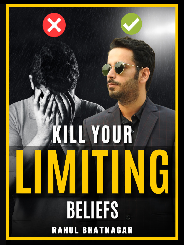 Kill Your Limiting Beliefs by Rahul Bhatnagar | PDF | Psychological Concepts | Social Psychology