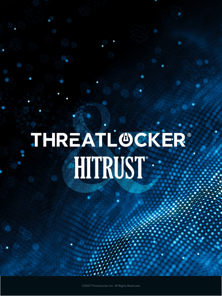 ThreatLocker and HITRUST 2023 | PDF | Information Security | Security