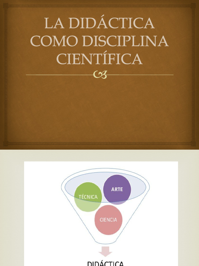 LA DIDÁCTICA COMO DISCIPLINA CIENTÍFICA | PDF