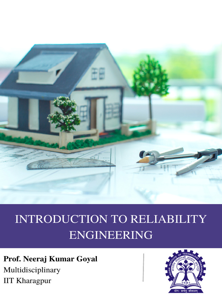 Introduction To Reliability Engineering: Prof. Neeraj Kumar Goyal | PDF | Reliability ...