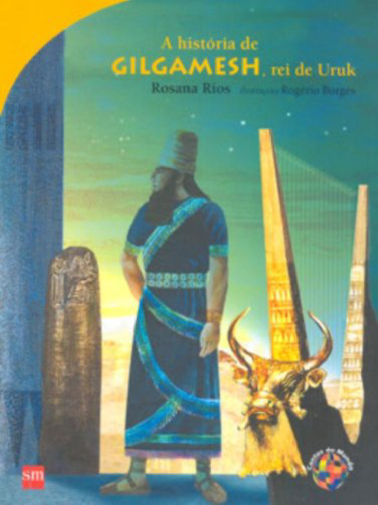 Resumo A Historia de Gilgamesh Rei de Uruk Rosana Rios | PDF | História