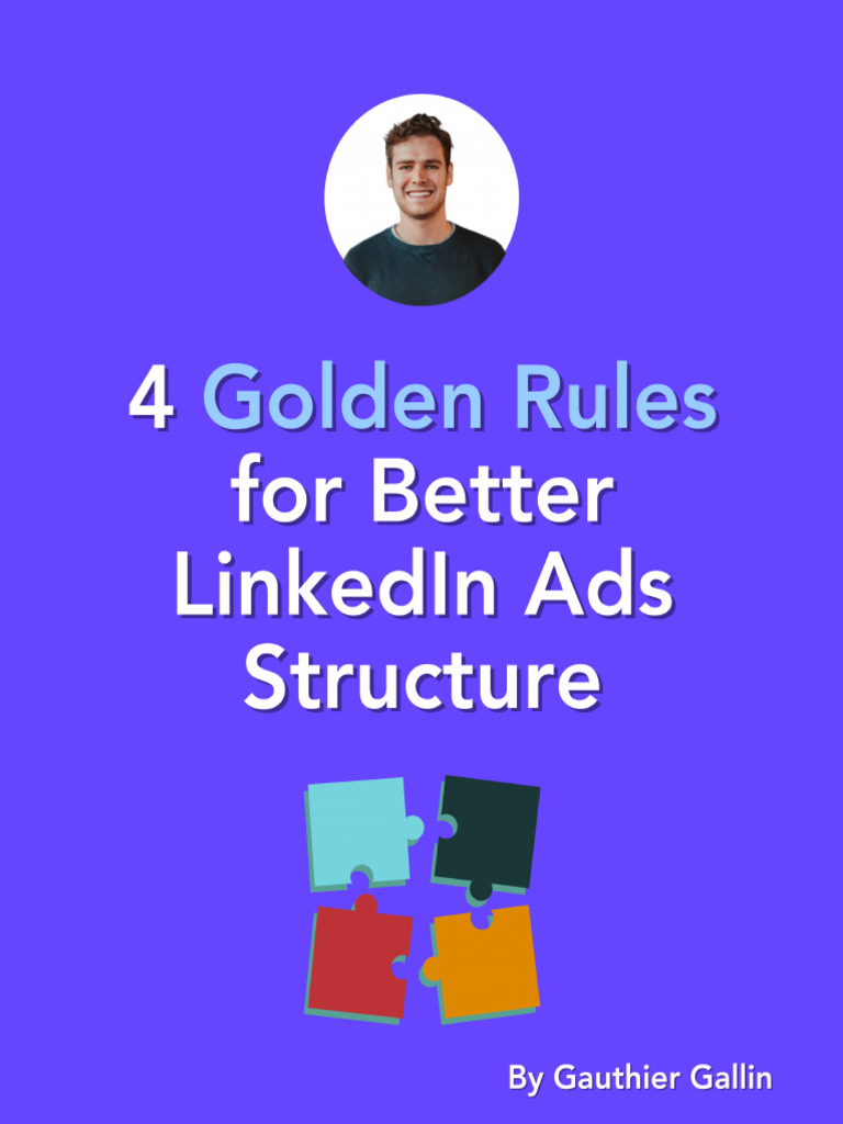 4 Golden Rules for Better LinkedIn Ads Structure | PDF