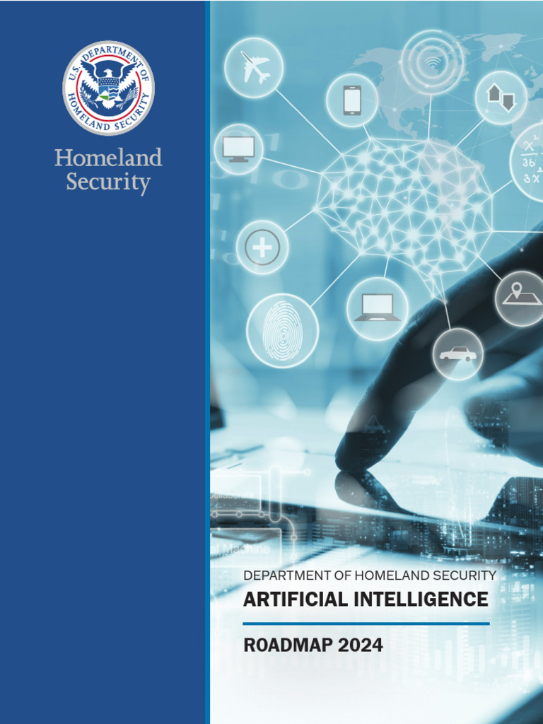 Department of Homeland Security Artificial Intelligence Roadmap 2024 | Download Free PDF ...