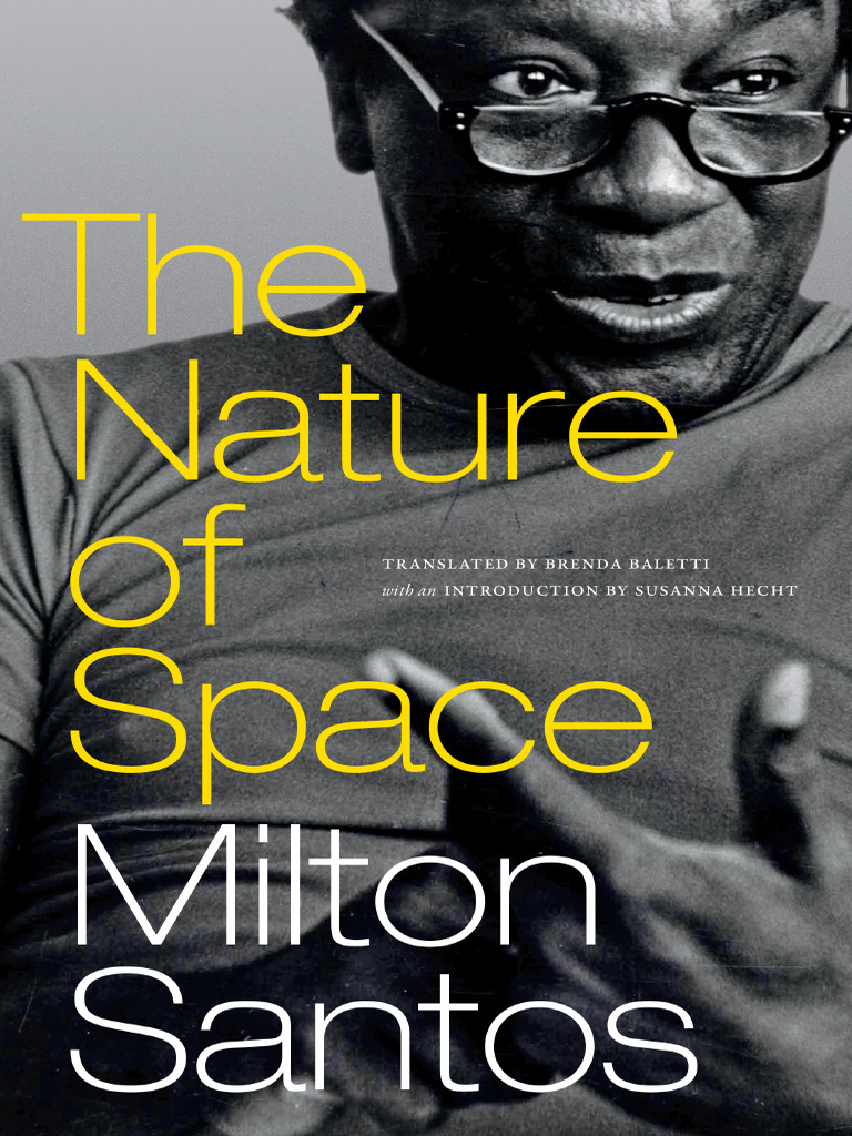 The Nature of Space (Milton Santos Brenda Baletti Susanna Hecht) (Z ...